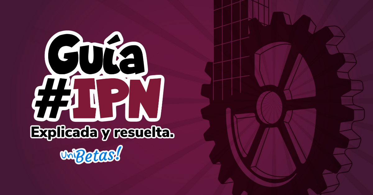 Guía IPN | Consulta la guía de estudio del examen IPN