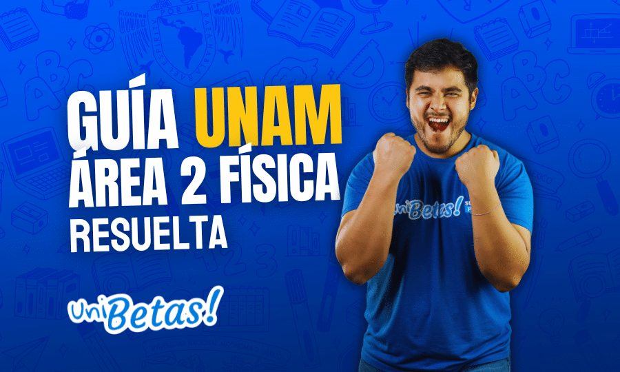 Guía UNAM 2024 área 2: Física - reactivos 1 al 12