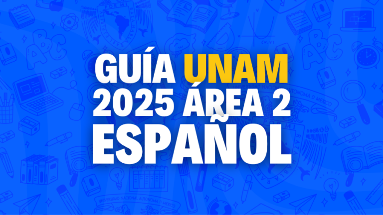 Guia UNAM 2025 Español (área 2): Temario y ejercicios