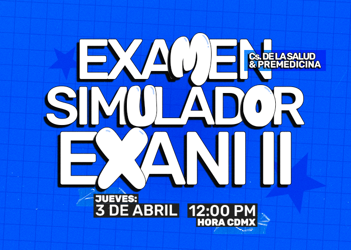 Examen Simulador Exani II 2025 - 3 de abril